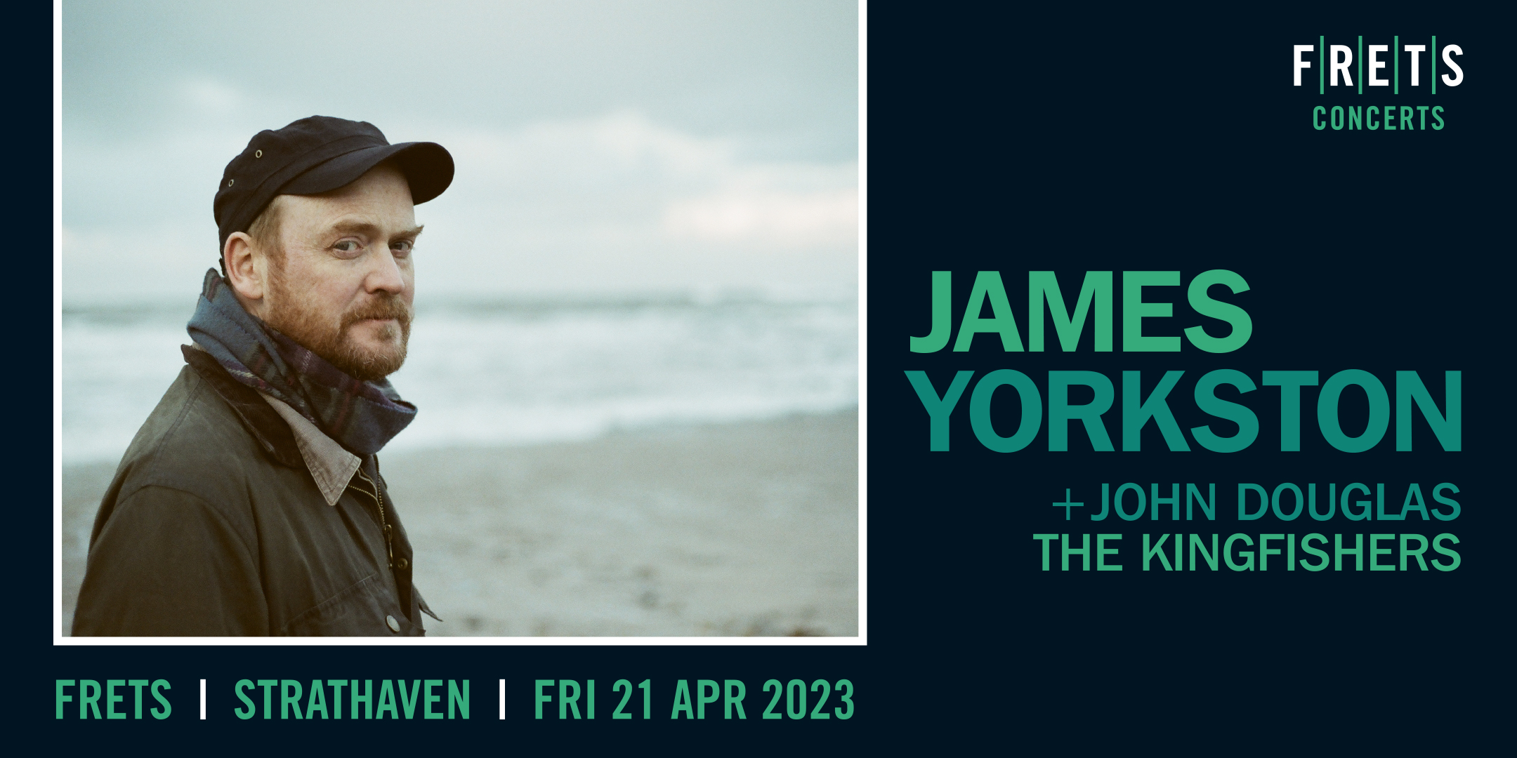 James Yorkston, John Douglas, The Kingfishers – FRETS – Fri 21st April ...
